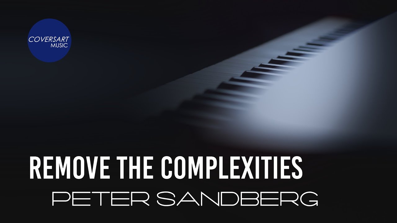 Peter Sandberg - Remove The Complexities (Piano Solo) / @coversart ...