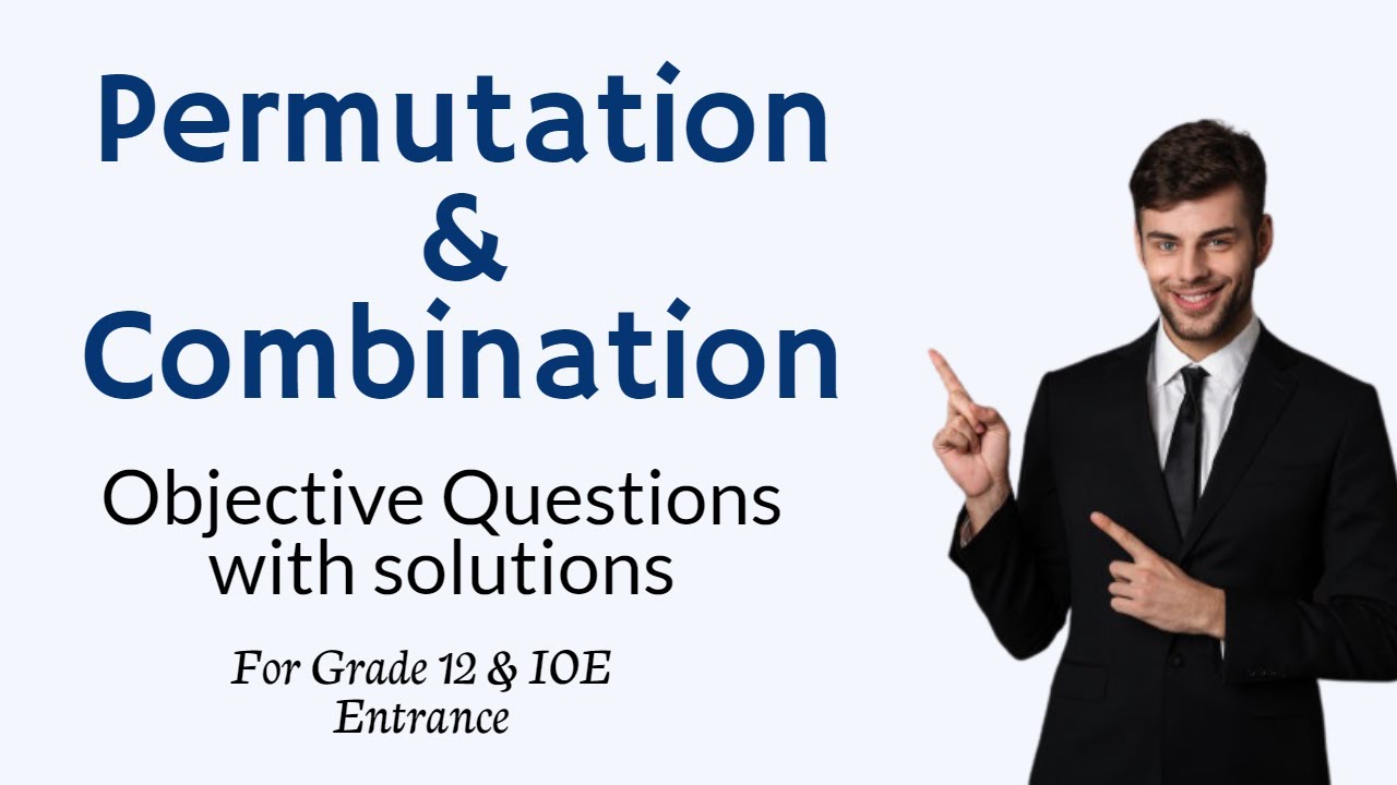 Grade 12 Permutation and Combination Objective Questions| Complete ...