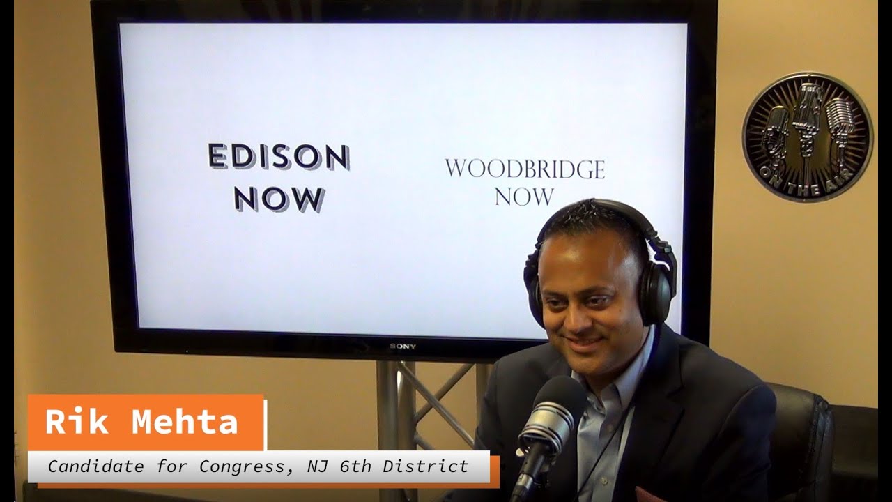 Dr. Rik Mehta speaks with Edison Now and discusses his 2022 campaign ...