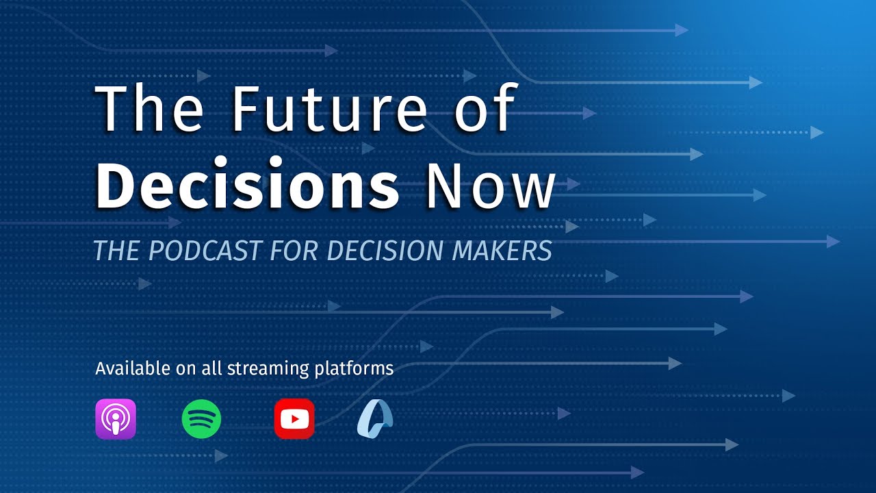Future of Decisions Now Podcast - ep.1 clip - YouTube