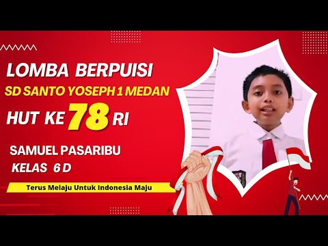 Samuel Pasaribu Kelas 6 D ~ Lomba Berpuisi HUT Kemerdekaan RI ke 78 SD ...