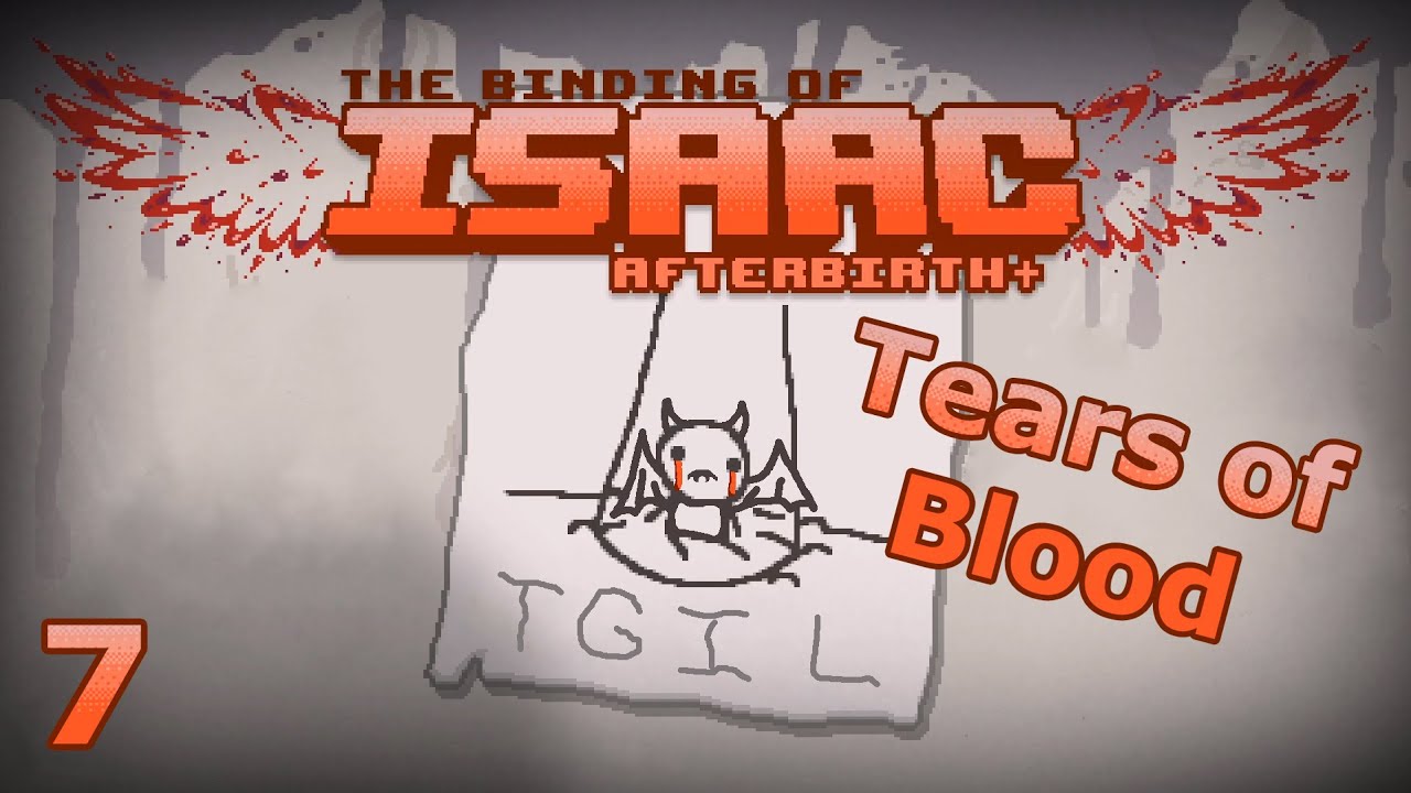 Tears of Blood - The Binding of Isaac: Afterbirth + - YouTube