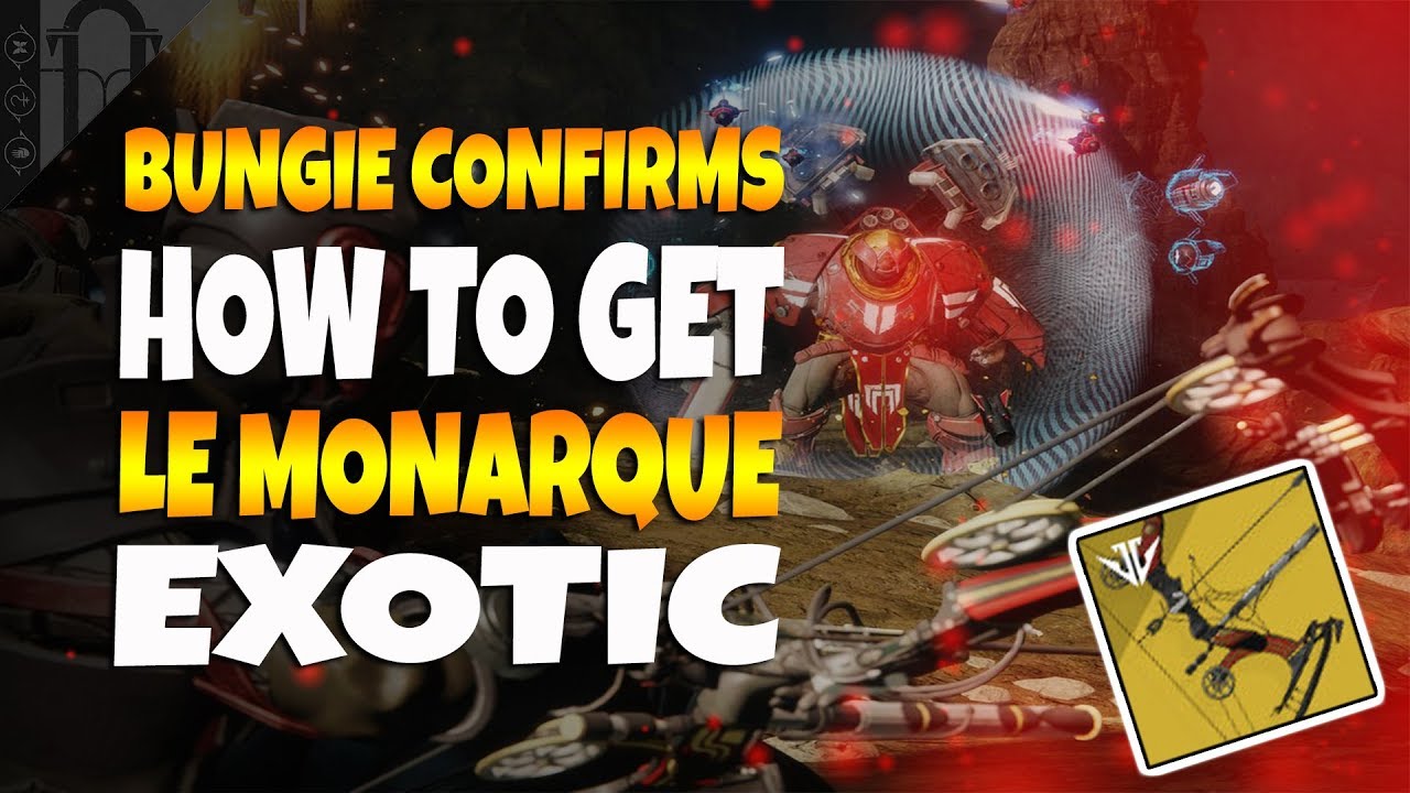 Destiny 2 Bungie Confirms HOW TO GET Le Monarque Exotic Bow! - YouTube