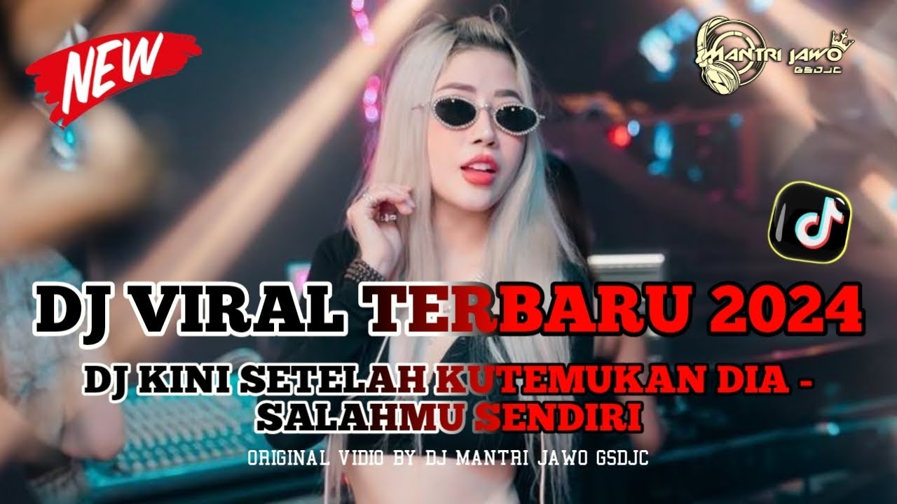 DJ VIRAL TERBARU DJ KINI SETELAH KUTEMUKAN DIA - DJ SALAHMU SENDIRI ...