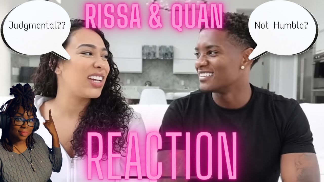 Assuming toxic traits about Rissa and Quan….reaction! - YouTube