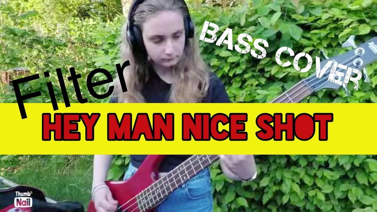 Hey Man Nice Shot Filter Bass Cover Youtube