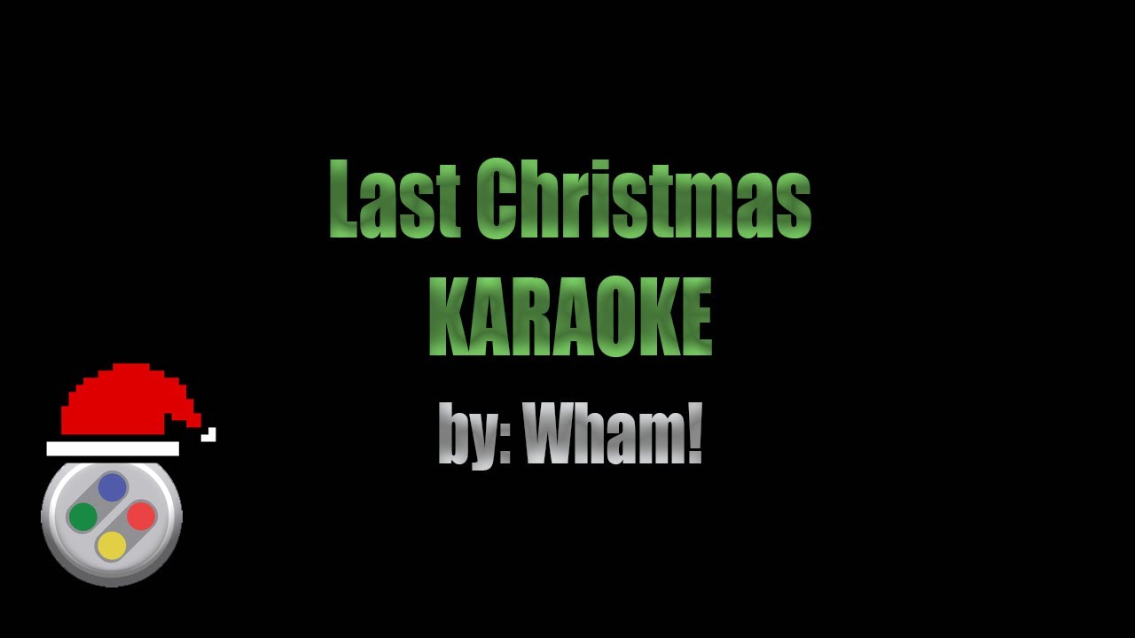 Wham Last Christmas Karaoke - YouTube