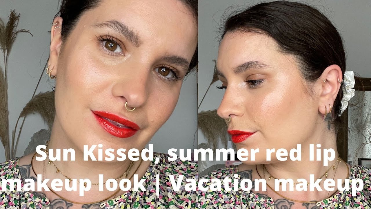 Sun Kissed, summer red lip makeup look | Vacation makeup | Lisa ...