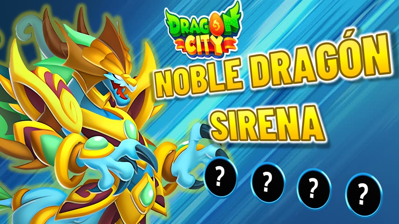NOBLE DRAGON SIRENA ESTA AQUI!! - CARRERA HEROICA AGOSTO EN DRAGON CITY ...