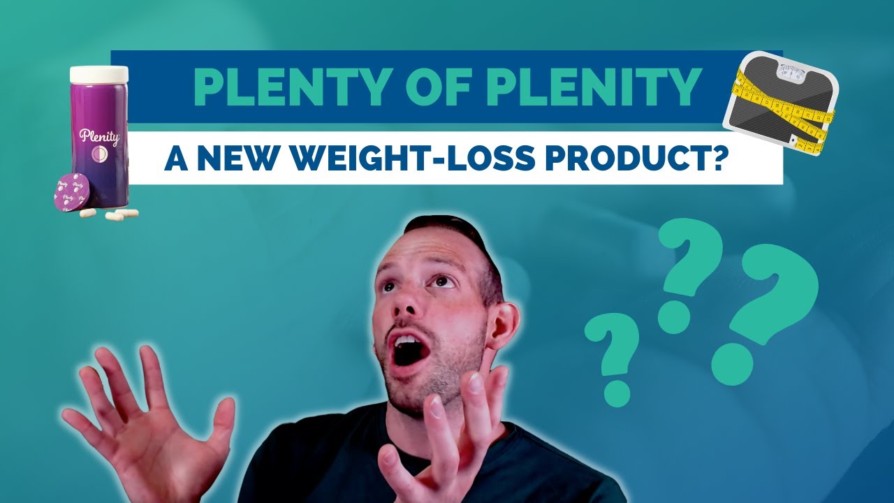 Plenty of Plenity: a New Weight-loss Product? - YouTube