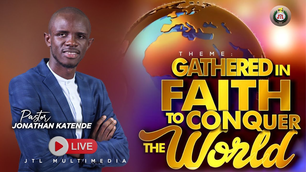 Gathered in Faith To Conquer The World | Pastor Jonathan Katende - YouTube