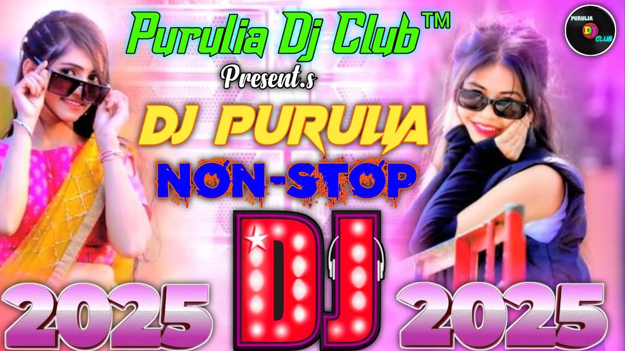 Purulia Dj Song 2025 || New Purulia Dj Remix Song 2025 || Nonstop Dj ...