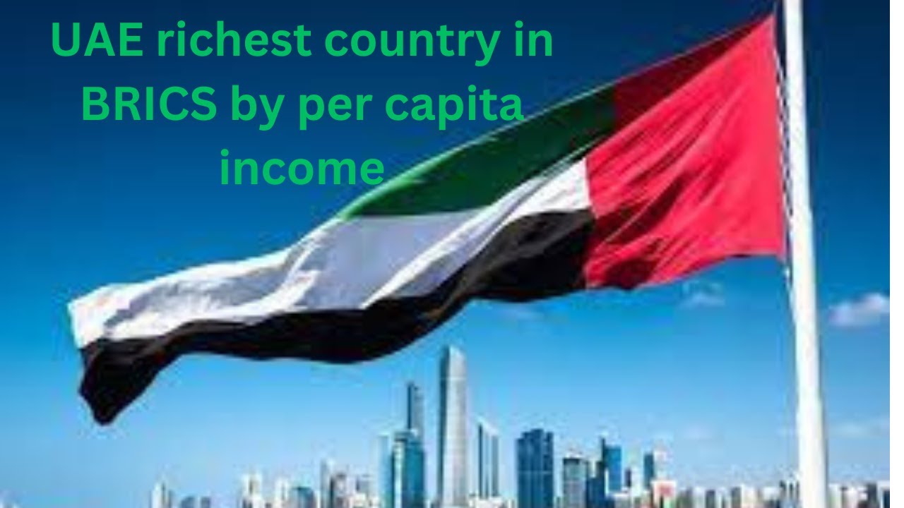UAE Richest country in BRICS by per capital income - YouTube