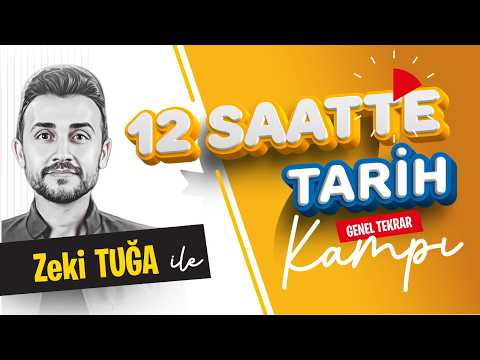 12 Saatte Tarih Genel Tekrar Kampı 1 - Zeki TUĞA