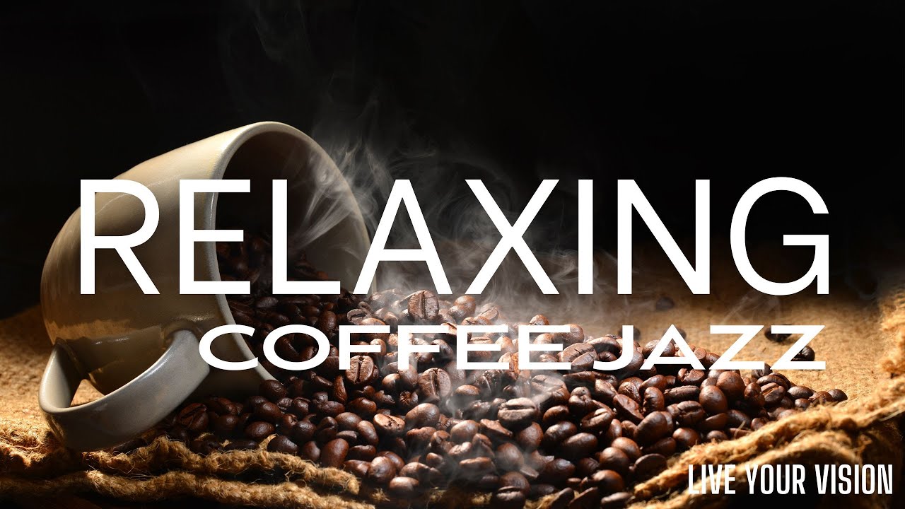 1 Hour Relaxing Music: Coffee Jazz | Relaxing Coffee Jazz Music, Coffee ...