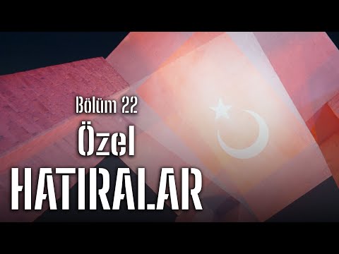 Adım Adım Çanakkale Destanı | 22. Bölüm | Özel Hatıralar