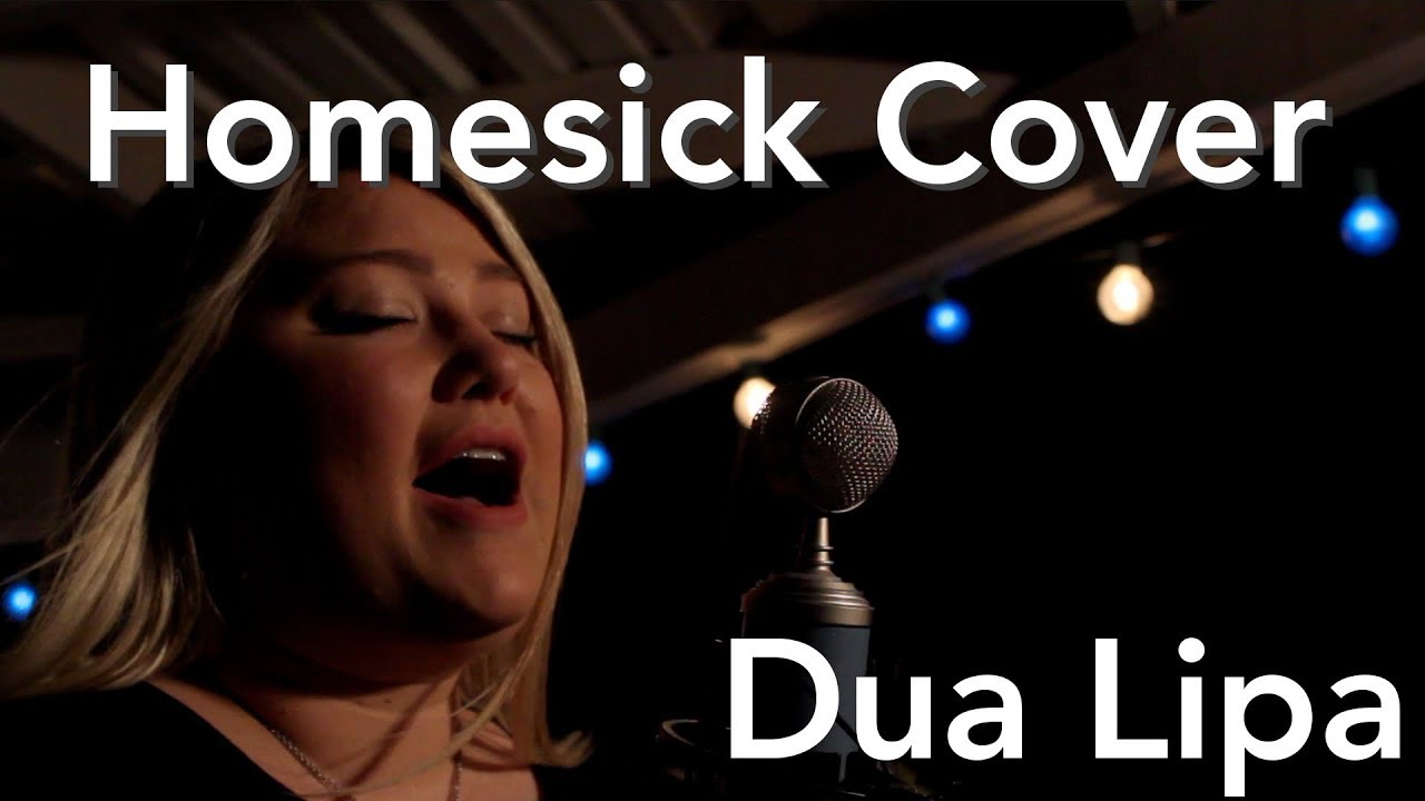 Dua Lipa - Homesick (Vocal Cover) - YouTube