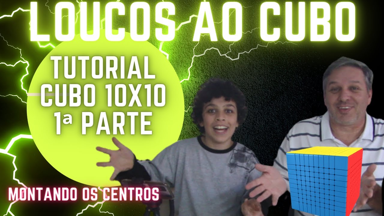 Tutorial Cubo Mágico 10 x 10 - 1ª Parte - Resolvendo os centros - YouTube