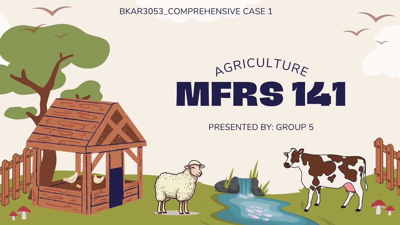 GROUP 5 - MFRS 141 (BKAR3053 COMPREHENSIVE CASE 1) - YouTube