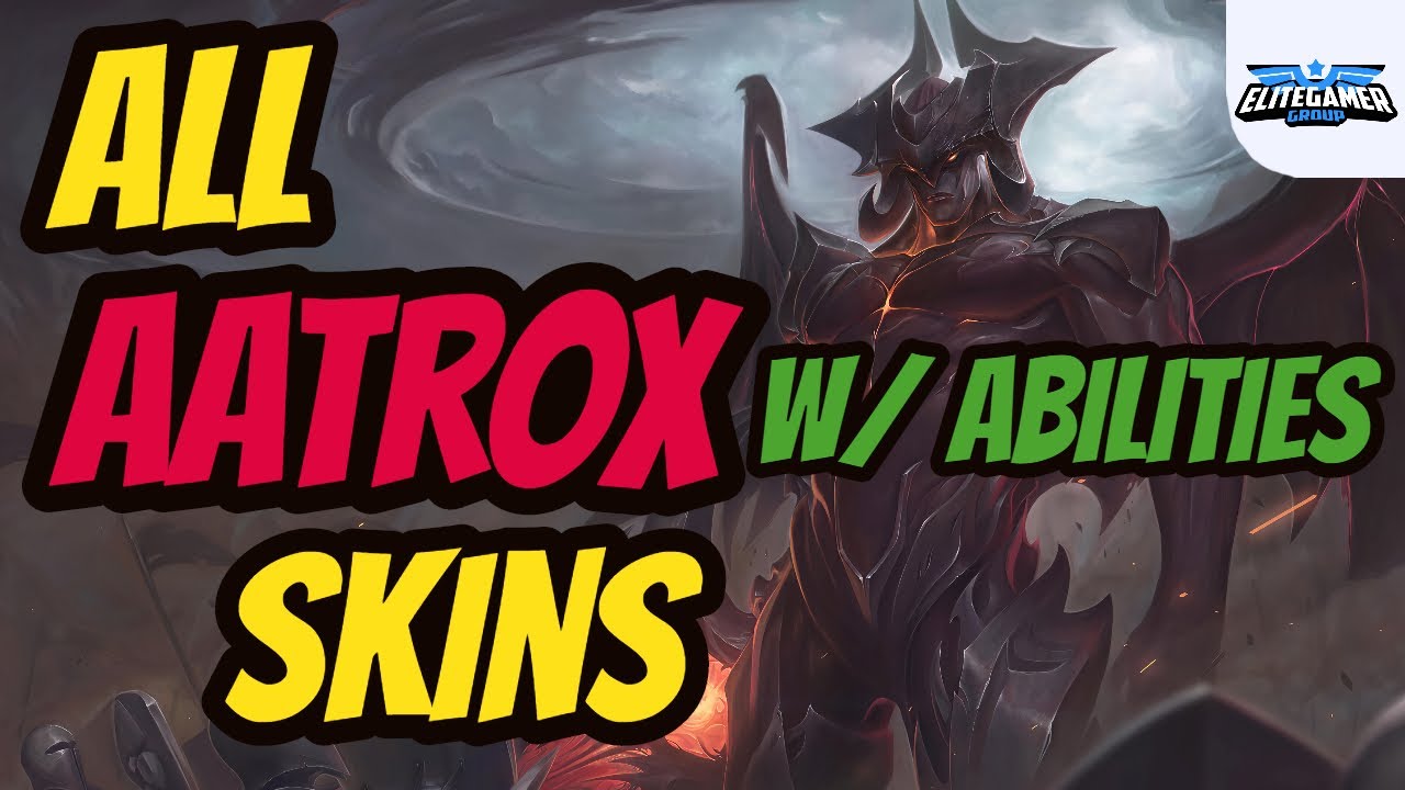 All Aatrox Skins Ability Spotlight - League of Legends Skin Review ...