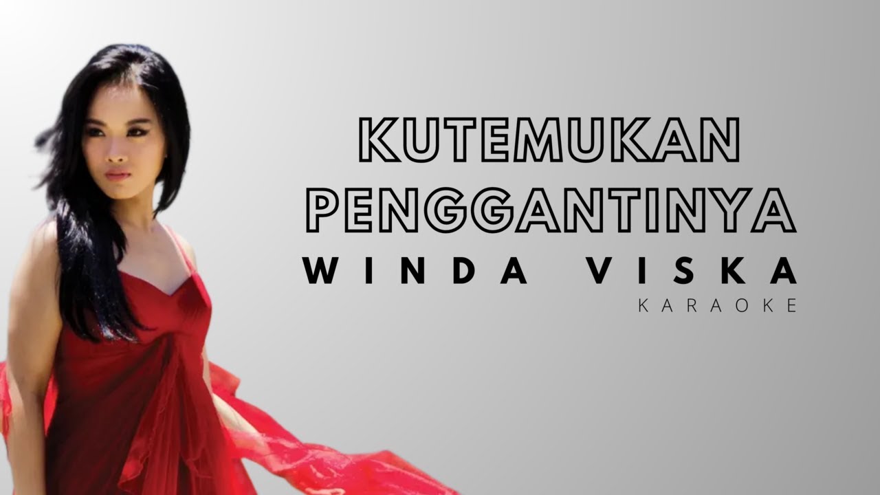 KUTEMUKAN PENGGANTINYA - WINDA VISKA (COVER KHOLISTIANI USWA) || KARAOKE - YouTube
