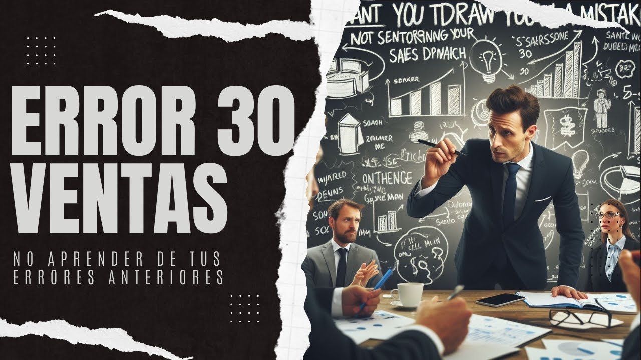 ERROR 30 en VENTAS: No aprender de tus errores anteriores - YouTube