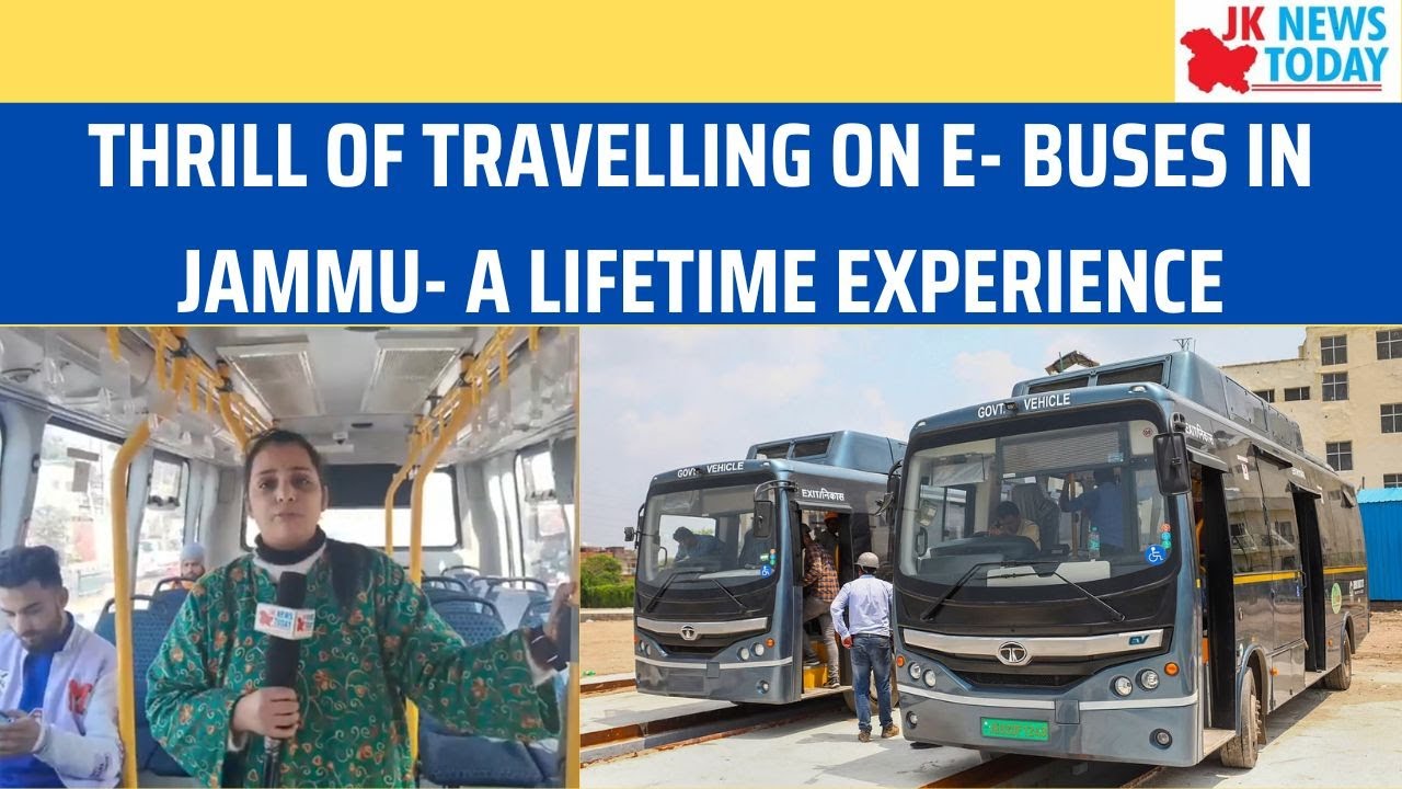 Thrill of travelling on e- buses in Jammu- a lifetime experience | JK ...