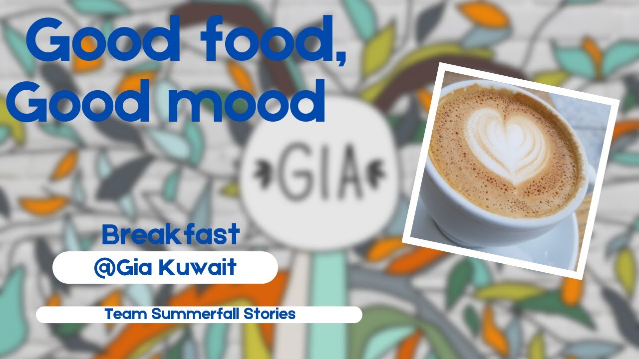 BREAKFAST AT GIA KUWAIT | WITH A DATE??? | GOOD FOOD, GOOD MOOD - YouTube