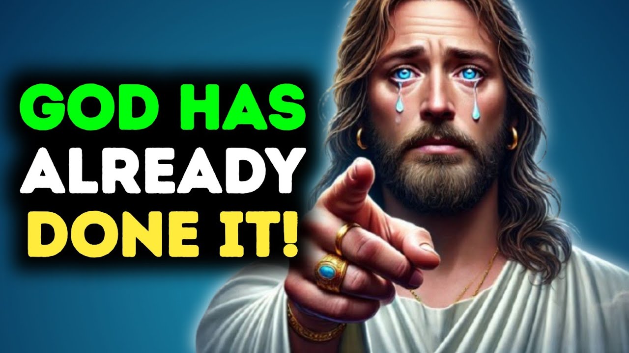 GOD HAS ALREADY DONE IT!.| God Message Today | God Message for You ...