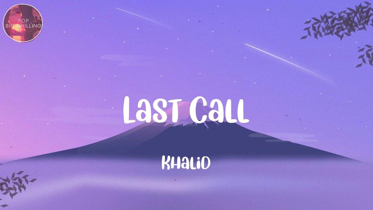 Last Call ️ Khalid ️ Where do we start? (Lyrics) - YouTube