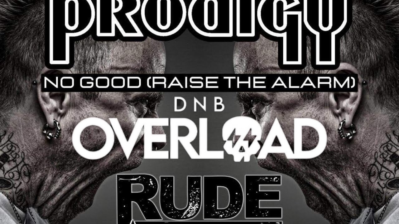 Prodigy - No Good (Raise The Alarm) Rude awakening UK bootleg (free ...