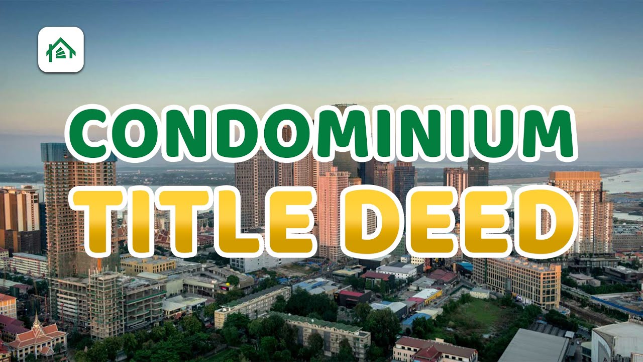 What type of title deed do you get when buying a condo in Cambodia ...