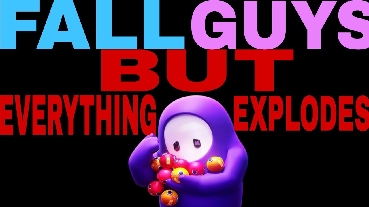 Fall guys but it won't stop exploding - YouTube