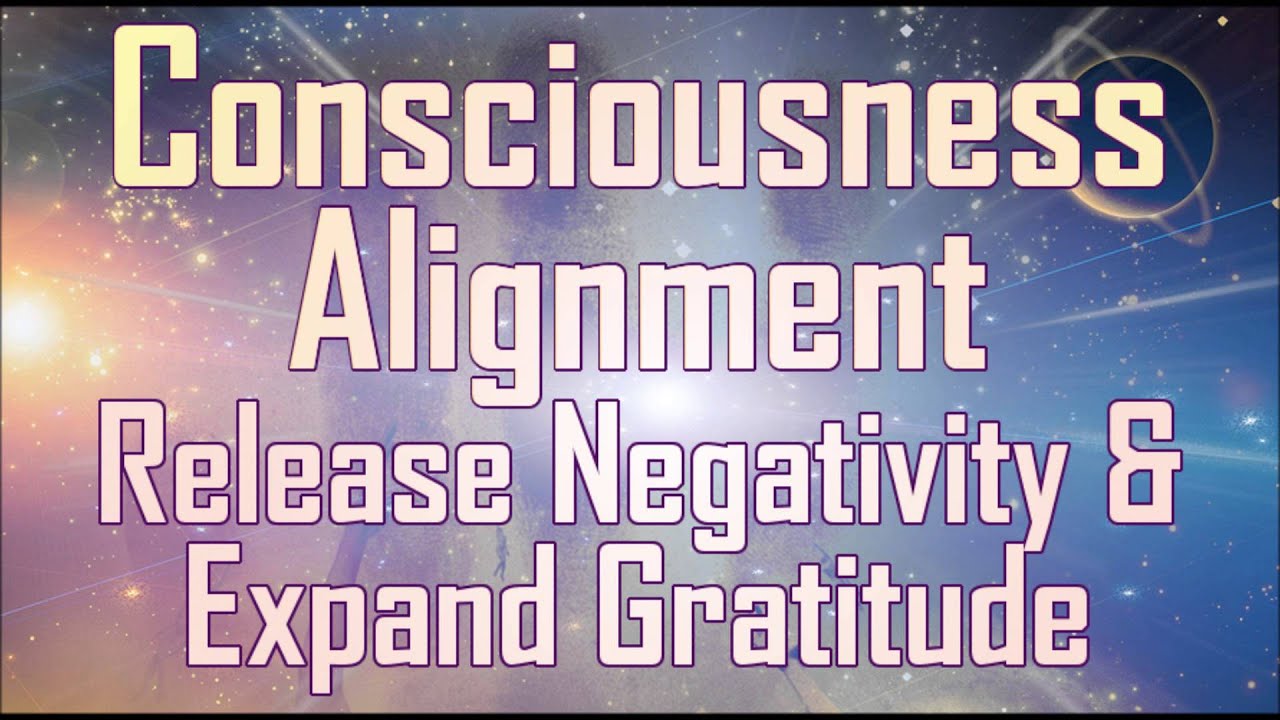 Consciousness Alignment Gratitude - YouTube