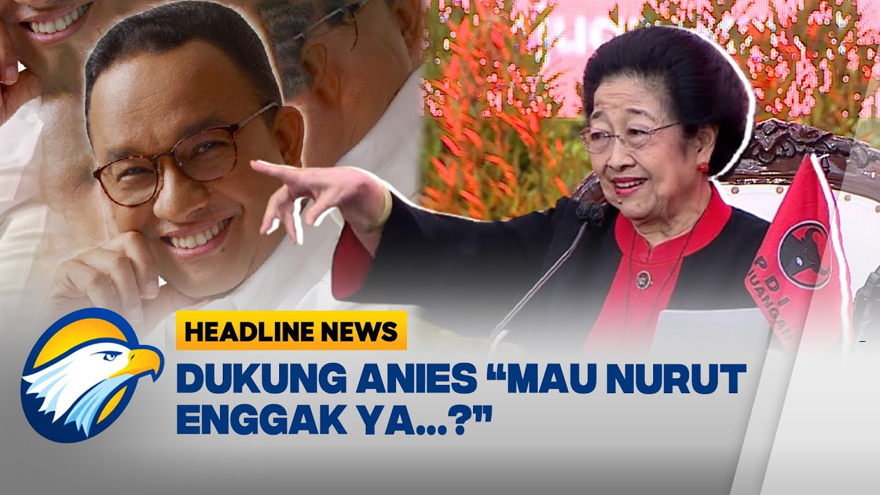 Anies Didukung PDIP, Megawati "Mau Nurut Enggak Ya?" - [ Headline News ...