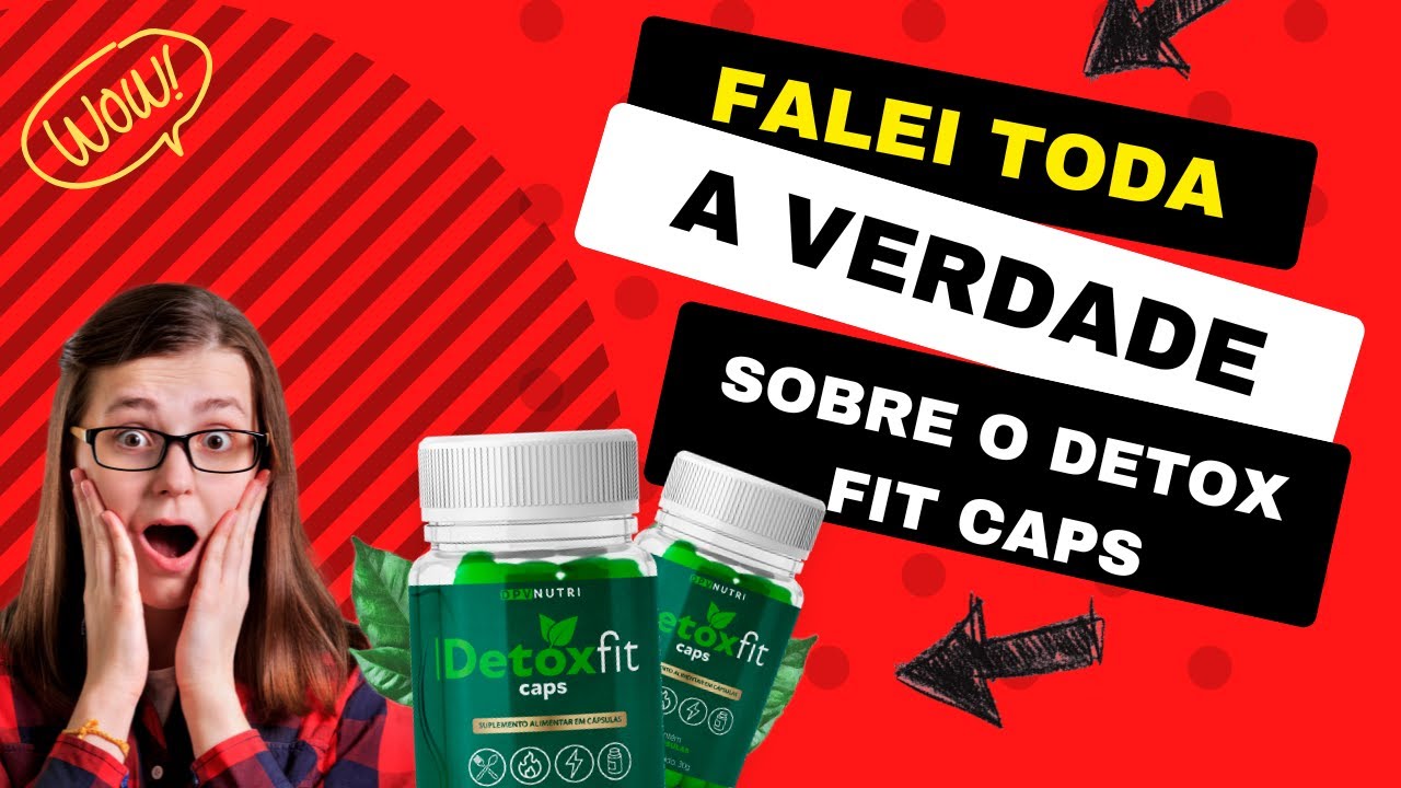 Detox Fit Caps Funciona? Detox Fit Caps Vale a Pena? Detox Fit Caps é ...