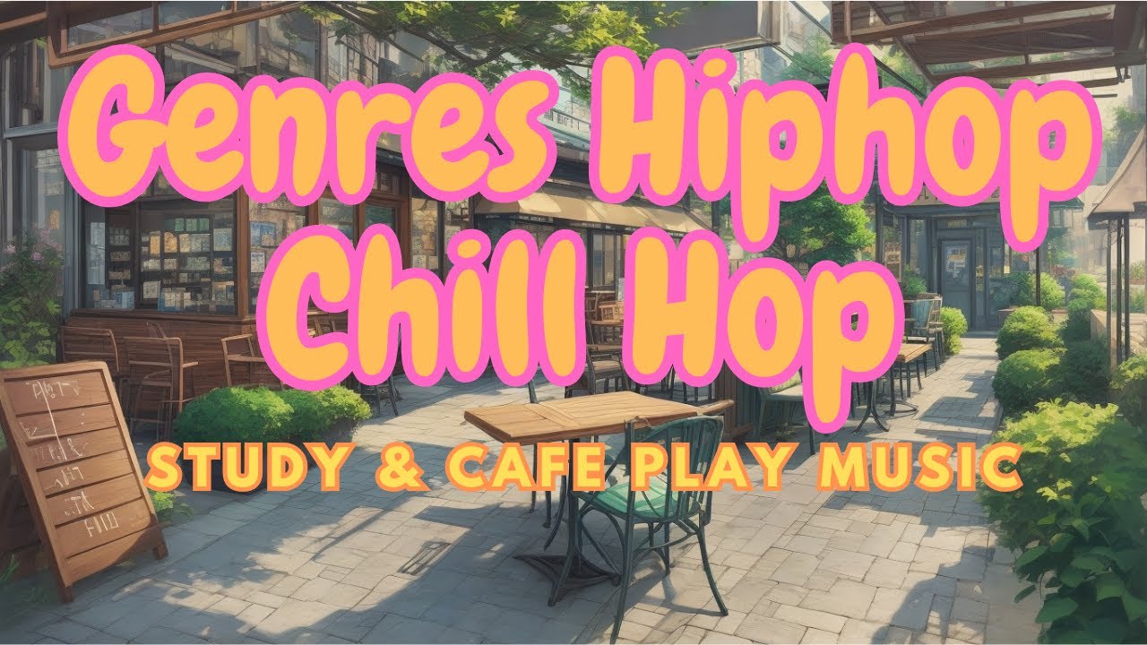 🐥🎹📒Genres Hiphop Chill Hop study & cafe play music11 - YouTube