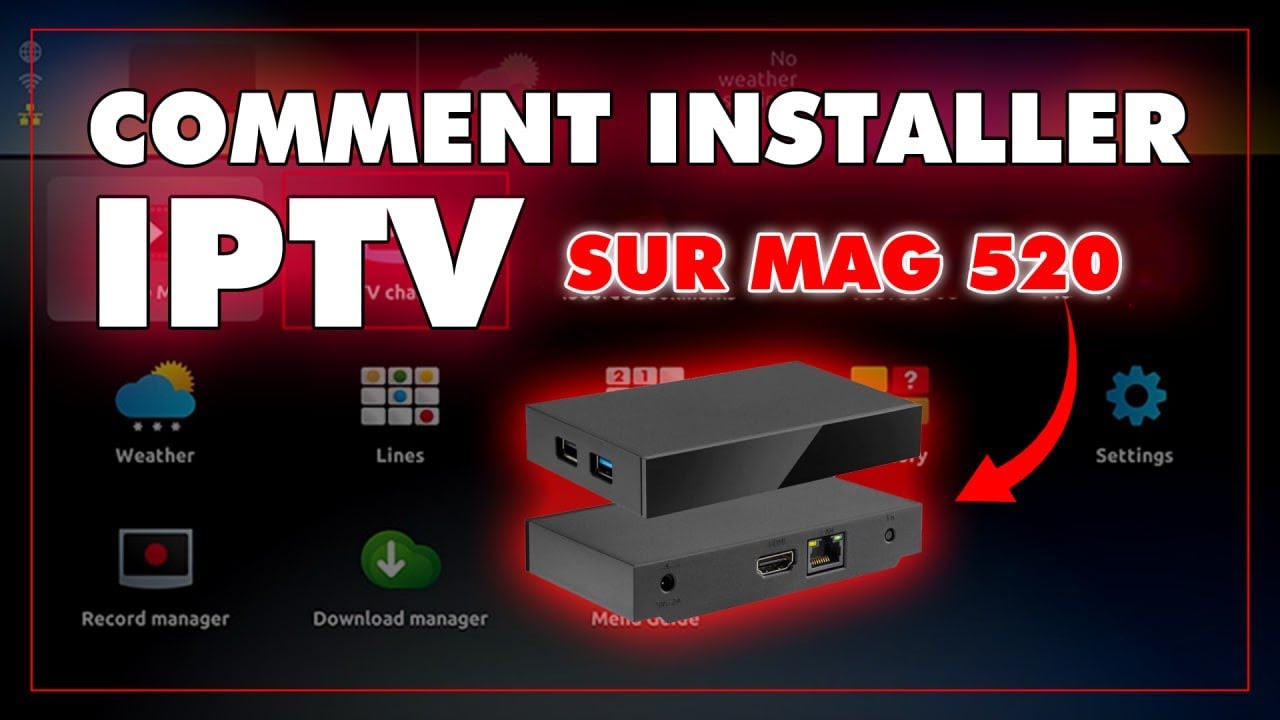 Installer IPTV sur Boîtier MAG 520 | Tutoriel Facile 2024 - YouTube