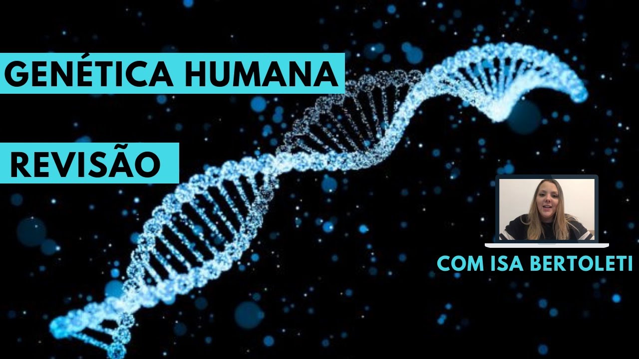 GENÉTICA HUMANA: REVISÃO • BERTOBIO - YouTube