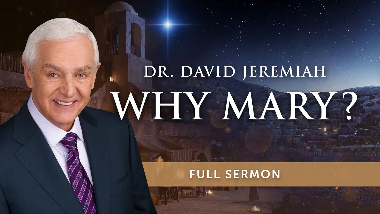 Why Mary? | Dr. David Jeremiah | Luke 1:26-38 - Best Sermons | Top ...