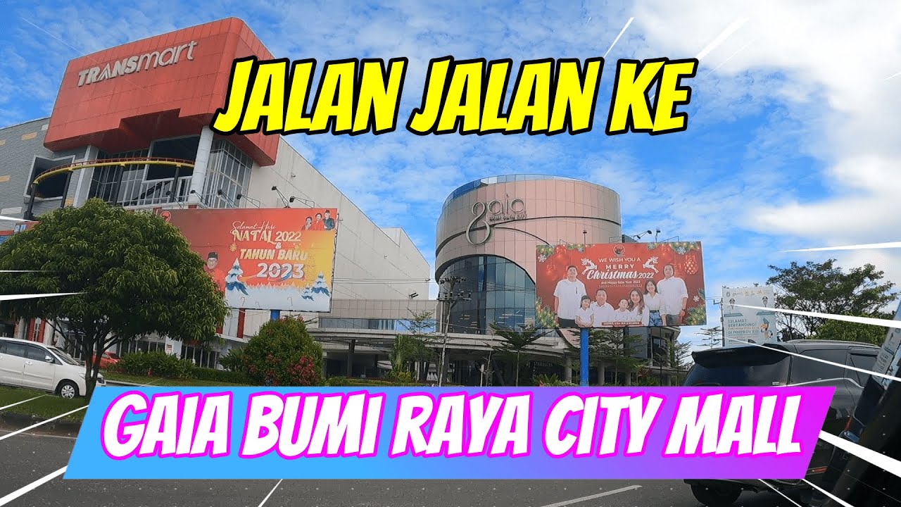 Jalan Jalan ke Gaia Bumi Raya City Mall - YouTube