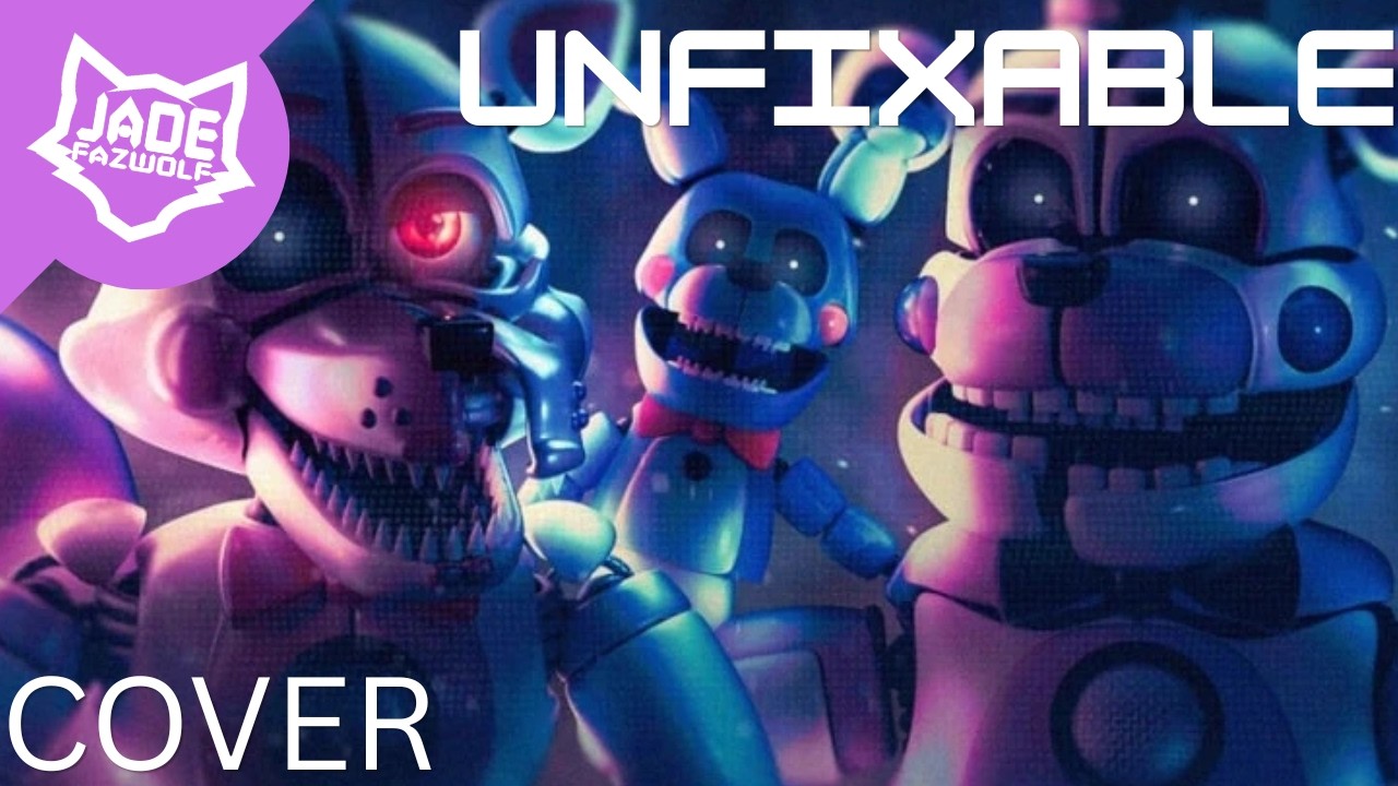 (@dagames Fnaf SL song cover) Unfixable | Jade Fazwolf - YouTube