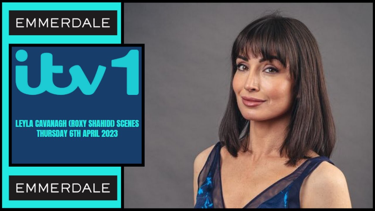 Emmerdale - Leyla Cavanagh (Roxy Shahidi) scenes | Thursday 6th April ...