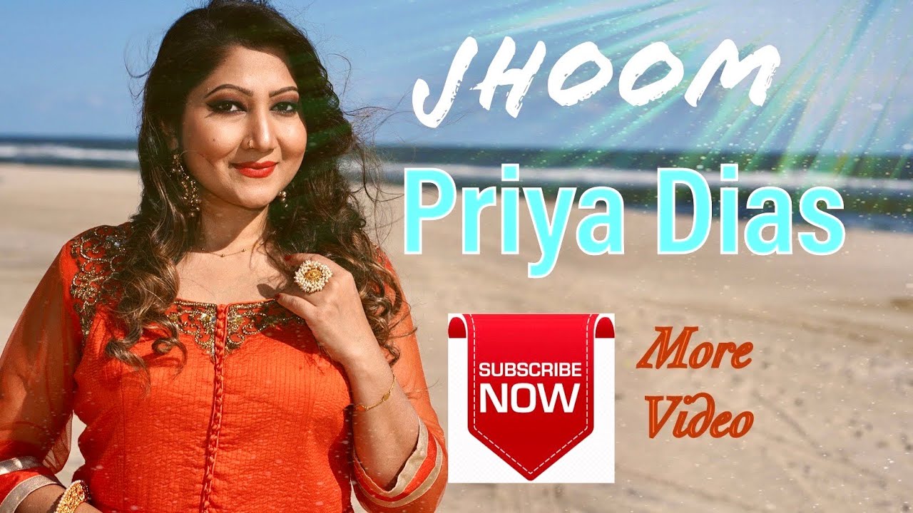 JHOOM | ঝুম | Dance Cover Video | By Priya Dias | Romantic Dance Video ...