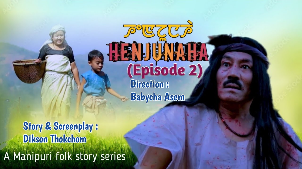 Henjunaha || Episode-2 || A Manipuri Documentary Film DK Manipur - YouTube