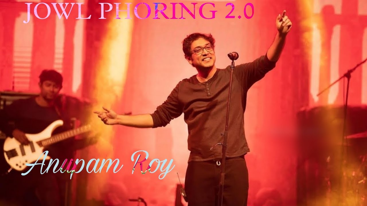 Jowl Phoring 2.0 /Anupam Roy sing - YouTube