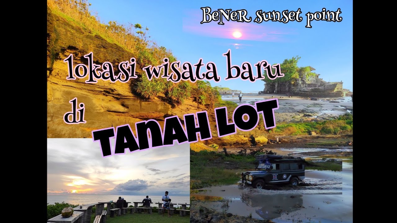 Bener Sunset Point, destinasi Wisata baru di Tanah Lot || sunset ...