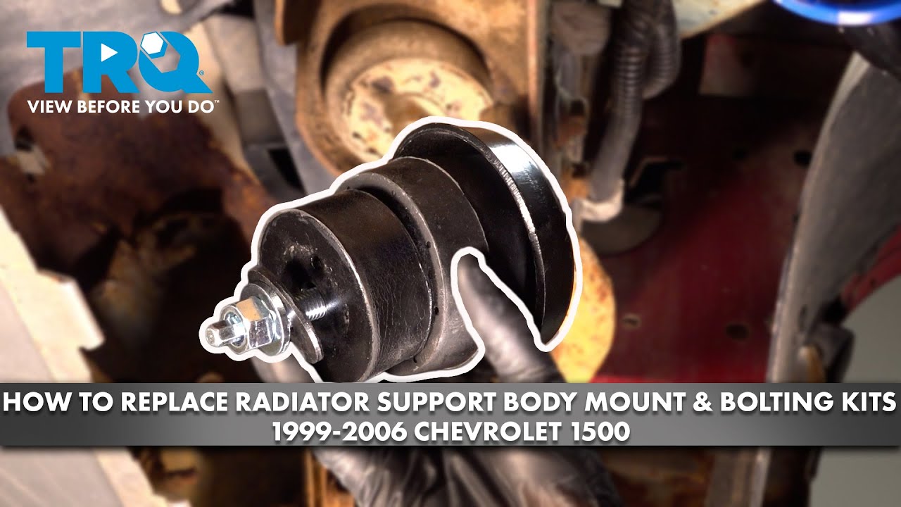 How to Replace Radiator Support Body Mount & Bolting Kit 1999-2006 ...