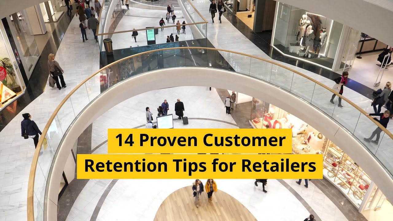 14 Retail Customer Retention Tips to Maximize Your Business ROI - YouTube