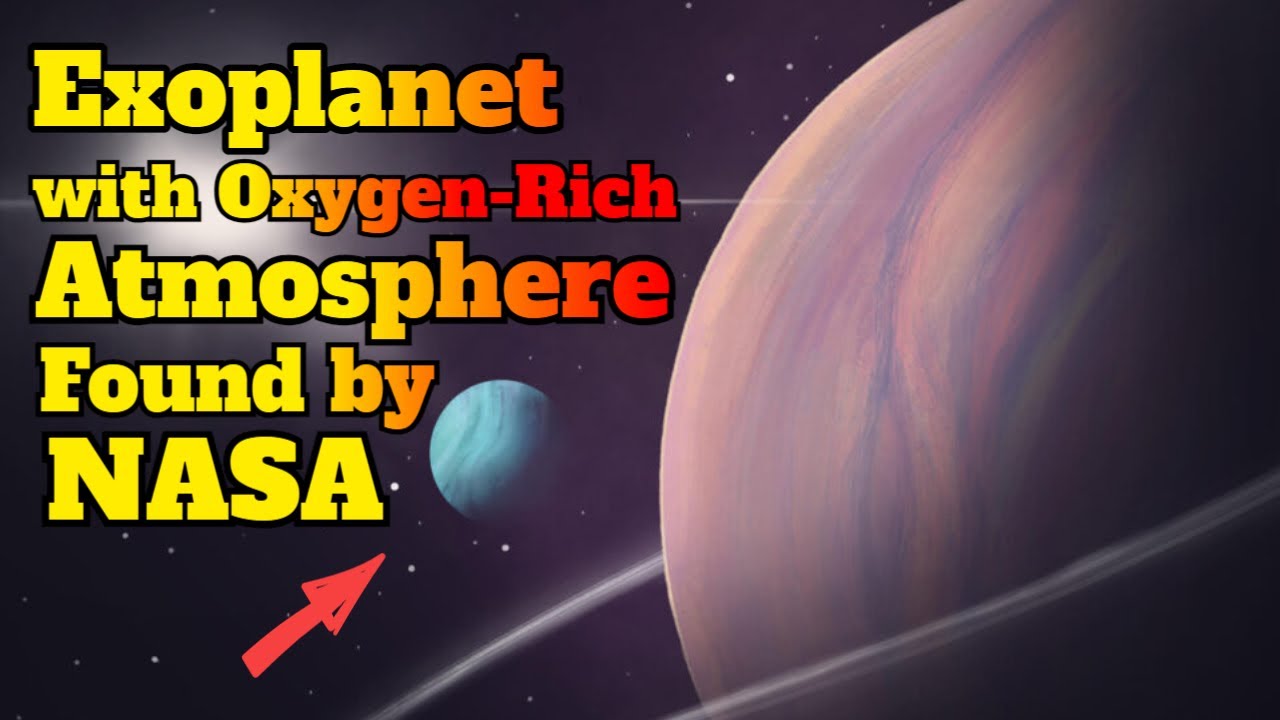 Exoplanet with Oxygen-Rich Atmosphere Found by NASA - YouTube